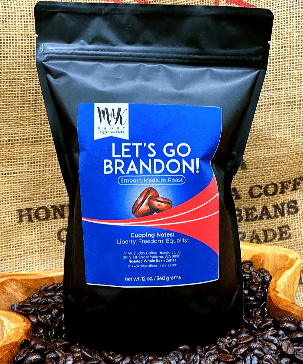 Let s Go Brandon Medium Roast MAK Daddy Coffee Roasters Let s Go Brandon Medium Roast MAK Daddy Coffee Roasters